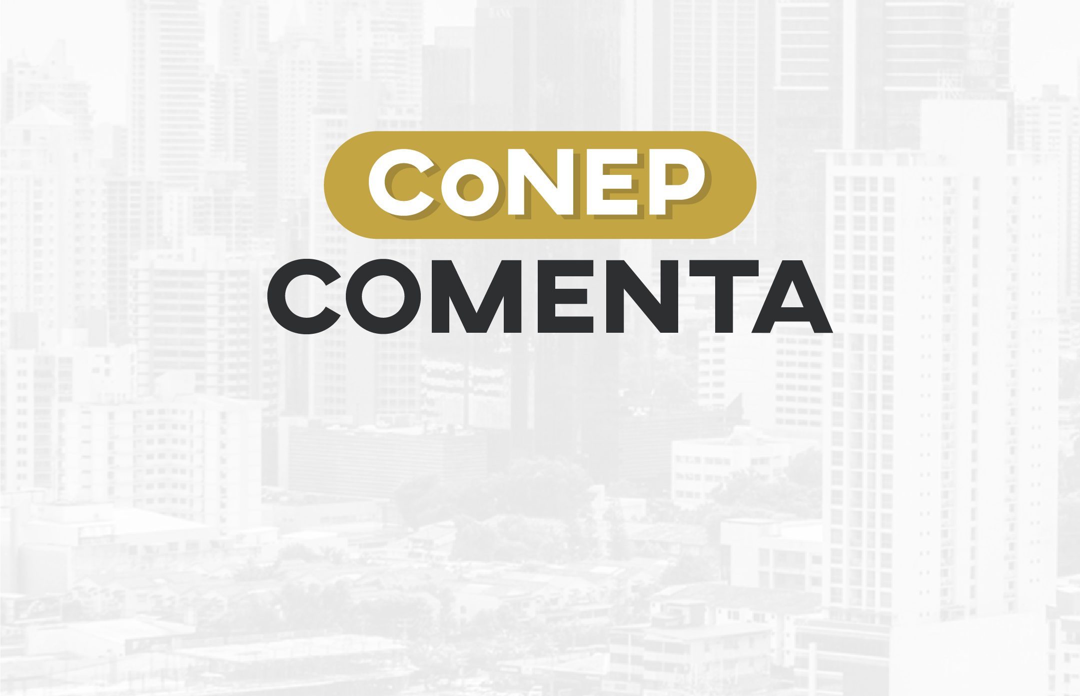 CoNEP COMENTA - Consejo Nacional de la Empresa Privada
